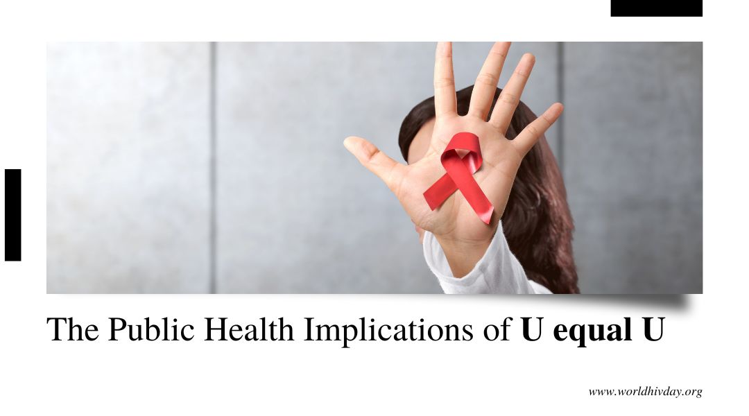 Understanding u equal u | The Path to a Healthier Future - World HIV Day